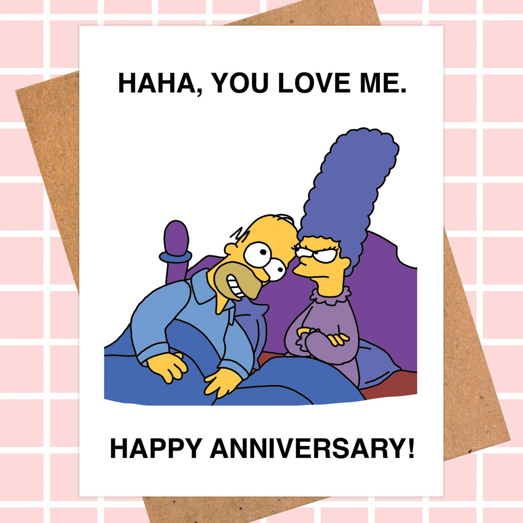Simpsons Anniversary Card, Haha You Love me – Reverie Goods & Gifts